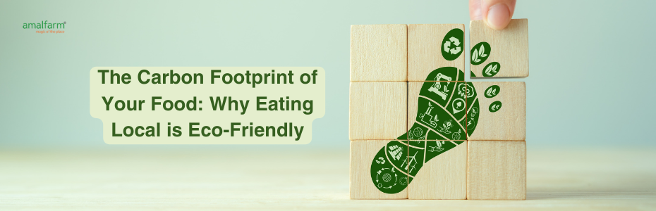 Why Eating Local is Eco-Friendly - Amalfarm